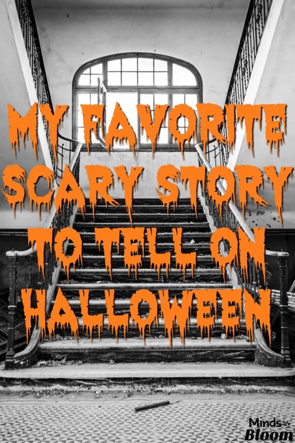 My Favorite Scary Story To Tell On Halloween Minds In Bloom my-favorite-scary-story-to-tell-on-halloween-minds-in-bloom