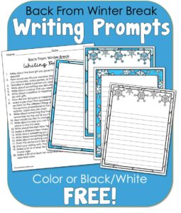 20 Back from Winter Break Writing Prompts - Minds in Bloom