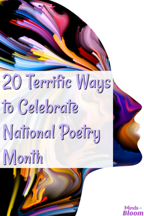 20 Terrific Ways to Celebrate National Poetry Month - Minds in Bloom