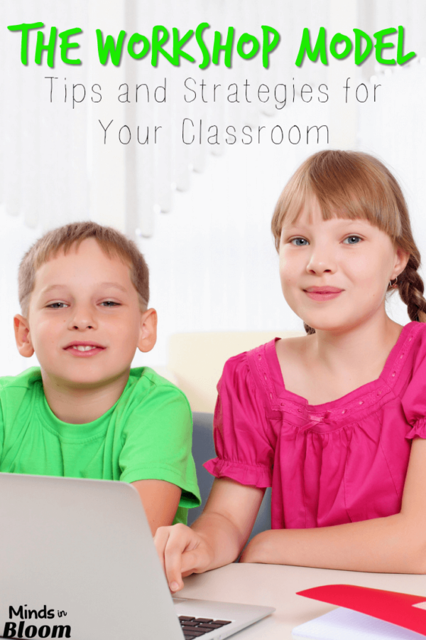 The Workshop Model: Tips and Strategies for Your Classroom - Minds in Bloom