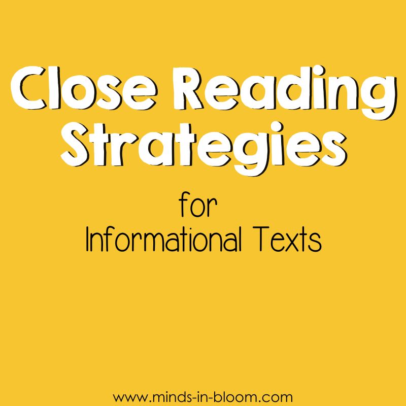 3 Effective Close Reading Strategies For Informational Text Minds In 
