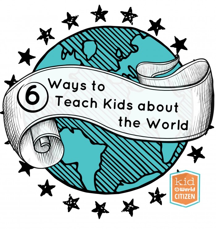 6 Ways to Teach Kids about the World - Minds in Bloom