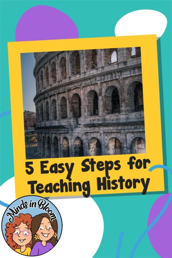 5 Easy Steps for Teaching Ancient History - Minds in Bloom