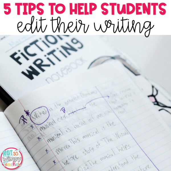 5 Tips to Help Students Edit Their Writing - Minds in Bloom