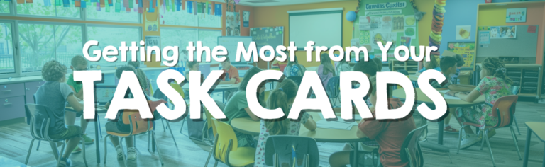 46 Terrific Ways to Use Task Cards with Your Students